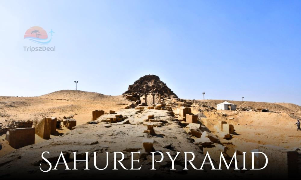All About Sahure Pyramid | Trips2Deal - Trips 2 deal